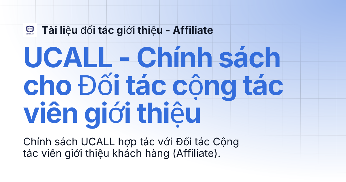 UCALL - Chính sách cho Đối tác cộng tác viên giới thiệu | Tài liệu đối ...